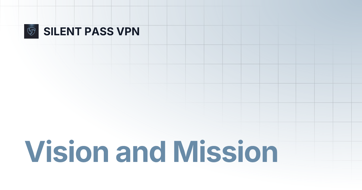 Vision and Mission | SILENT PASS VPN