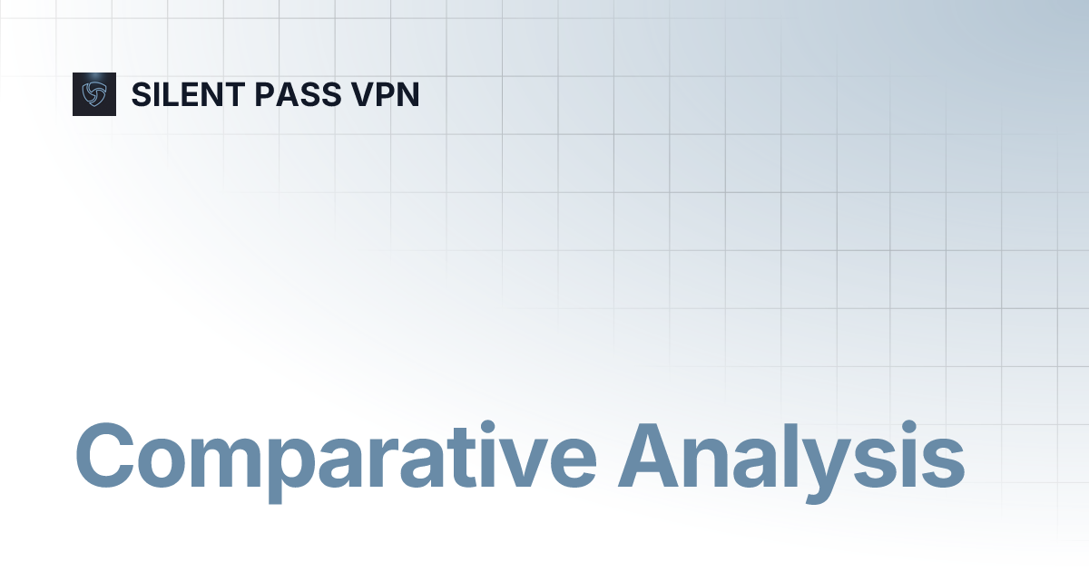 Comparative Analysis | SILENT PASS VPN
