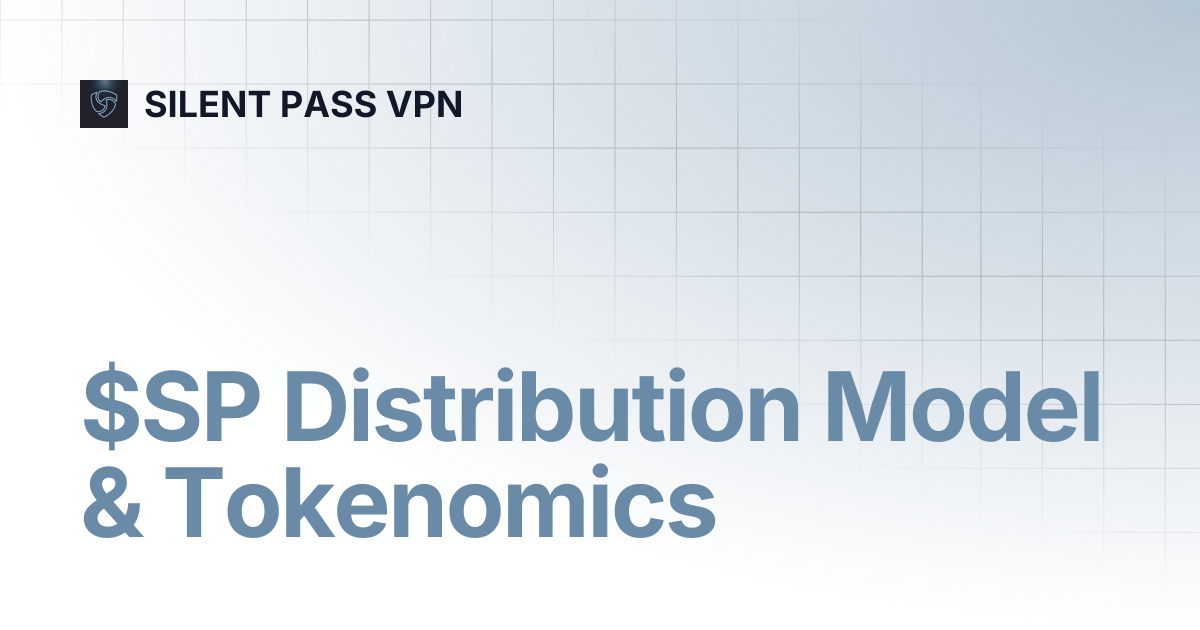 $SP Distribution Model & Tokenomics | SILENT PASS VPN